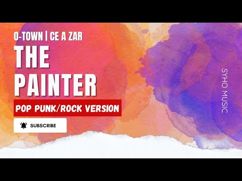 The Painter - O-Town | Pop Punk/Rock Version by Ce A Zar