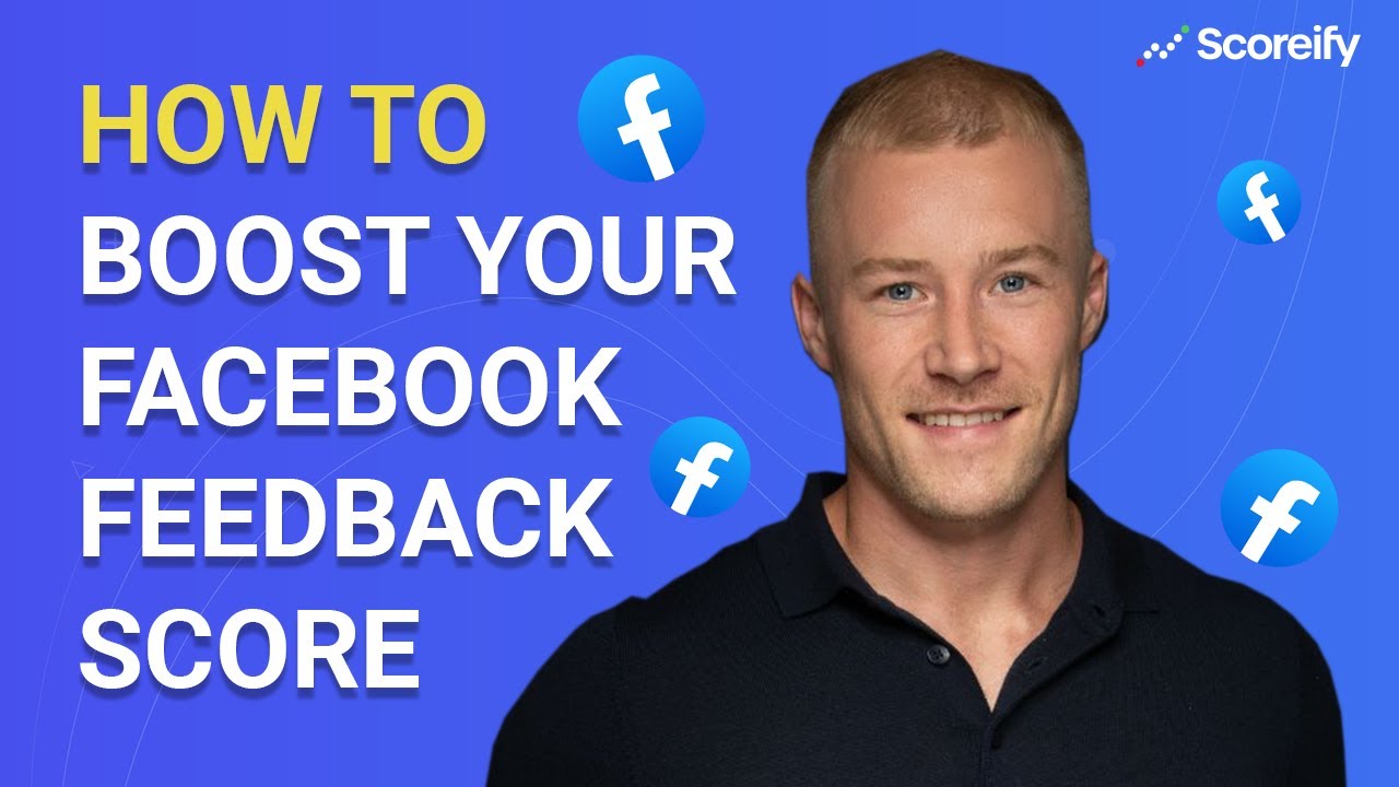 How to Boost Your Facebook Feedback Score: Proven Strategies for 2025 ...