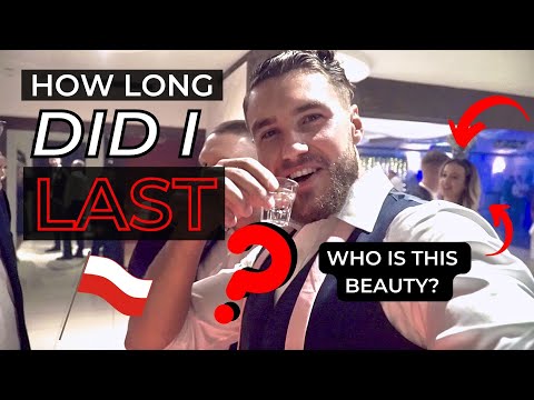 I WENT TO A POLISH WEDDING THAT LASTED 2 DAYS...