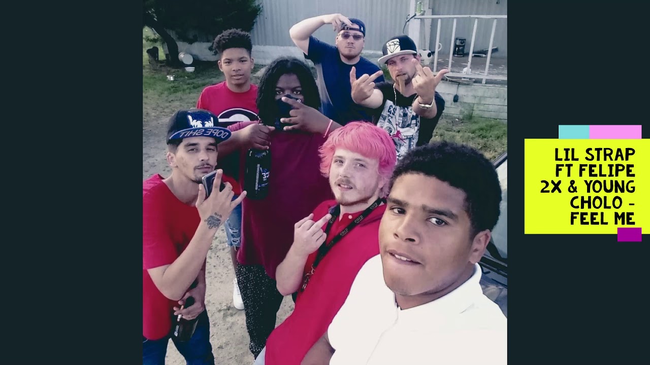 Lil Strap Ft Lipe 2x & Young Cholo - Feel Me prod Guala Beatz - YouTube