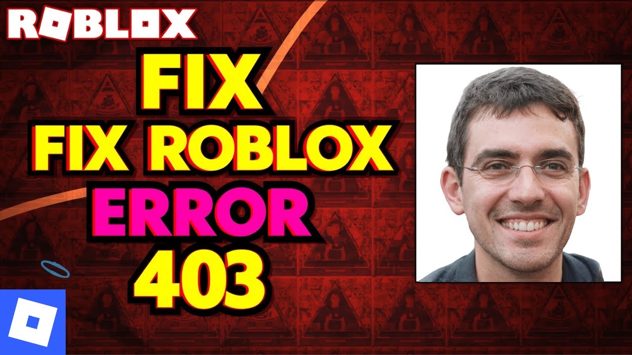How to Fix Roblox Error Code 403 After Getting Banned (Easy Guide ...