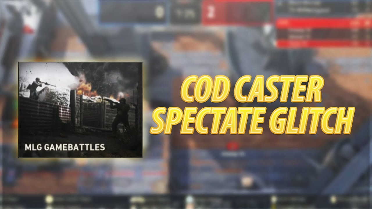 COD Caster Spectate Glitch on MLG Gamebattles (INSANE) [PS4/XB1] - YouTube