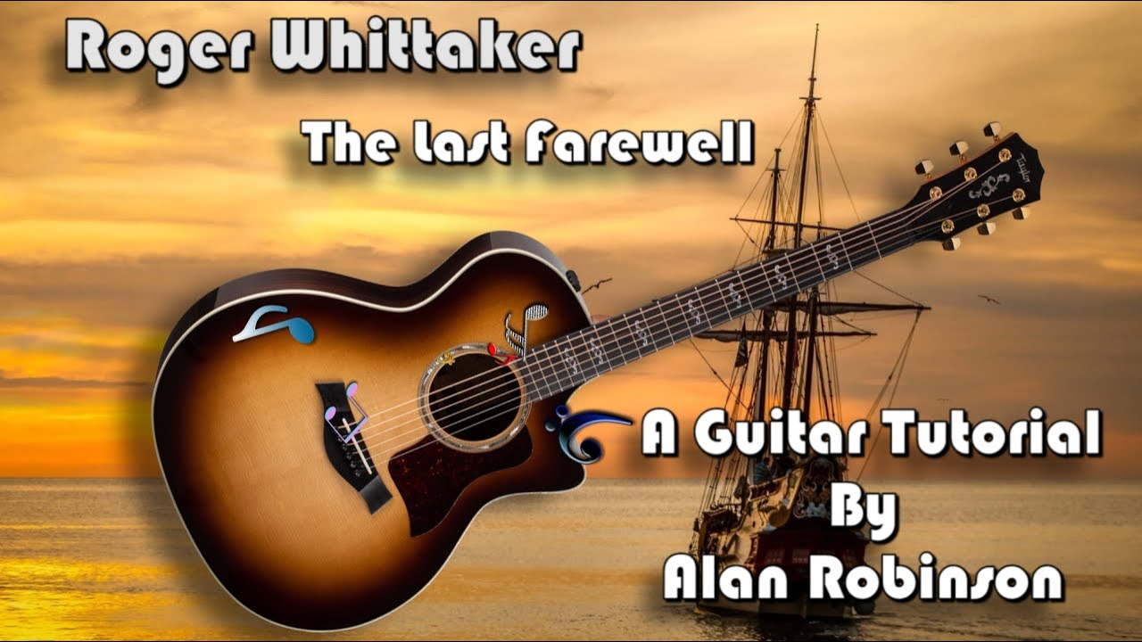 How to play: The Last Farewell by Roger Whittaker (R.I.P.) - Acoustically (easy-ish) - YouTube