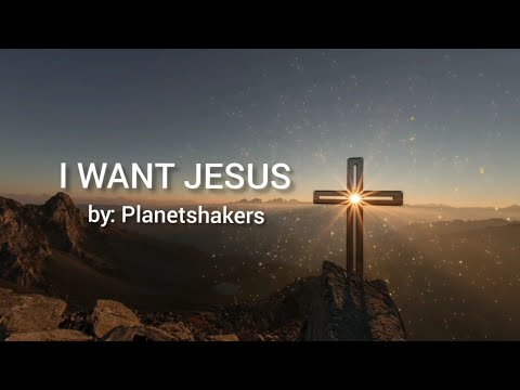 I WANT JESUS LYRICS - Planetshakers - YouTube