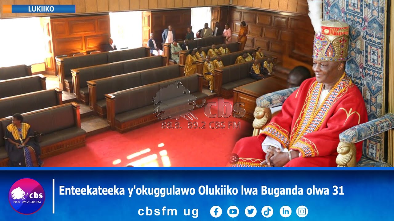 #cbsfmupdates : Ssaabasajja aggulawo Olukiiko lwa Buganda olwa 31 - YouTube