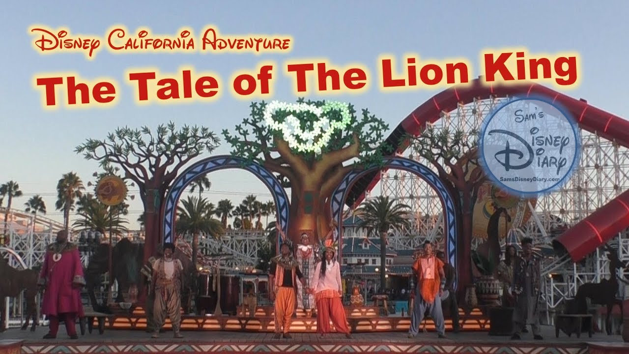 Disneyland | The Tale of the Lion King | Disney California Adventure ...