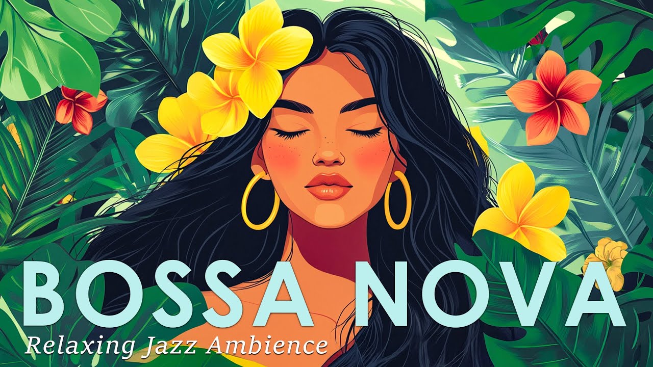 Tropical Bossa Jazz ~ Beautiful Brazilian Jazz Music For a Positive ...