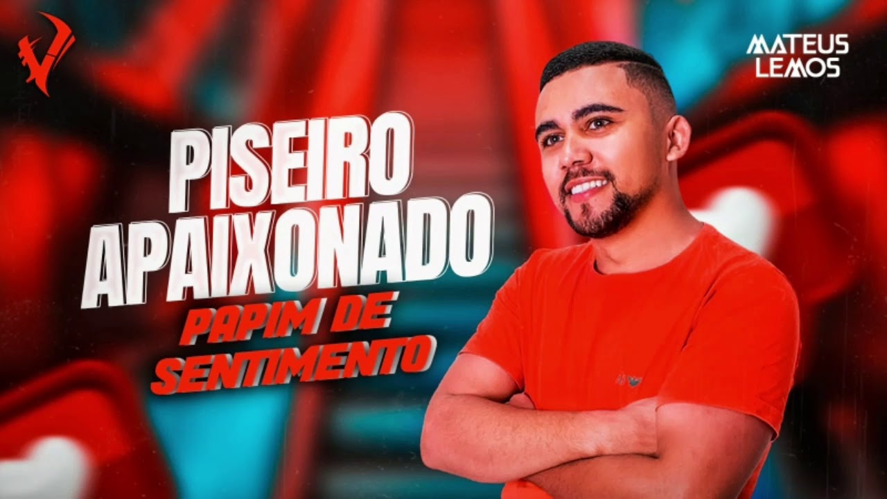 MATEUS LEMOS🔥.FEAT,VM EXPLODE,PISEIRO APAIXONADO🔊!VM DIVULGA!! - YouTube