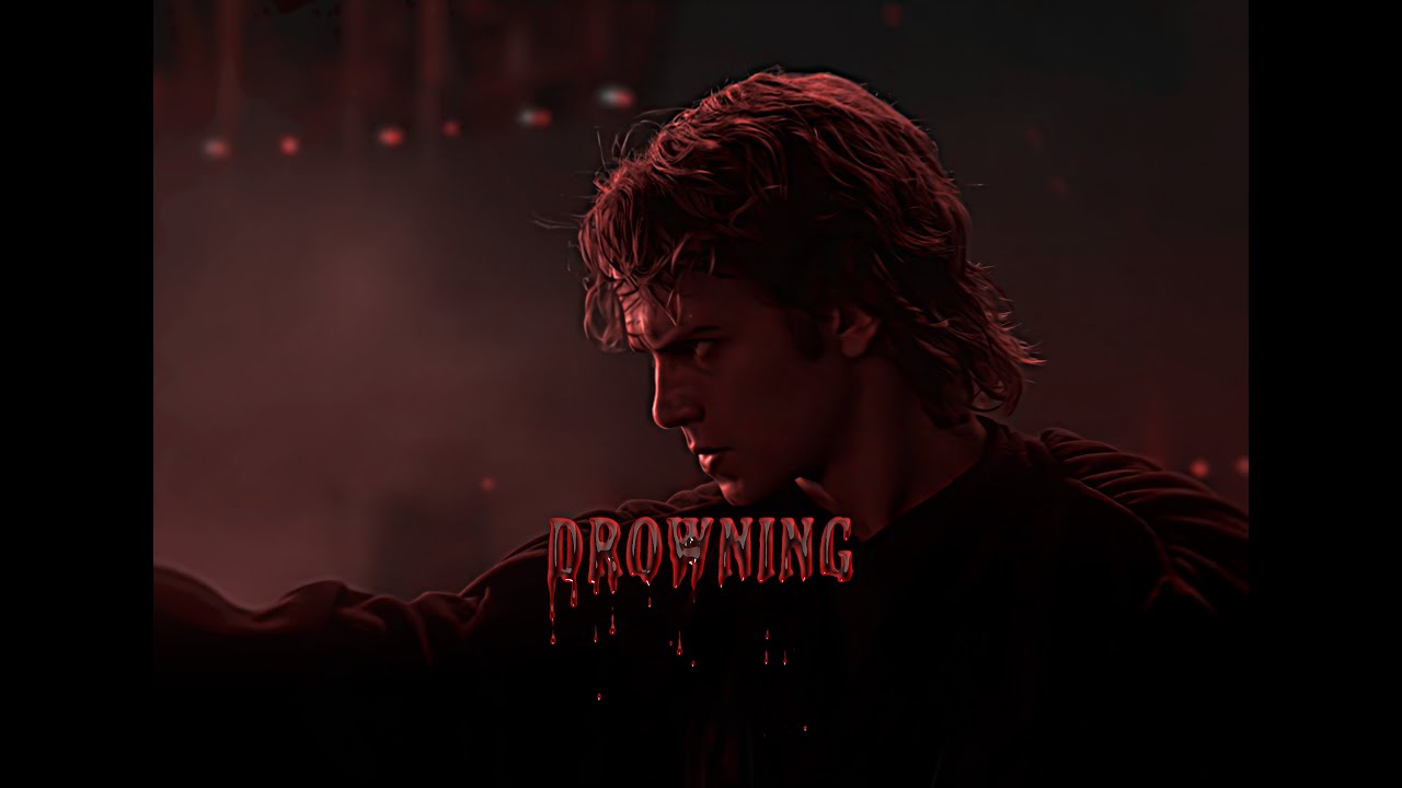 Anakin Skywalker/Darth Vader Edit | Drowning (4k Edit) - YouTube