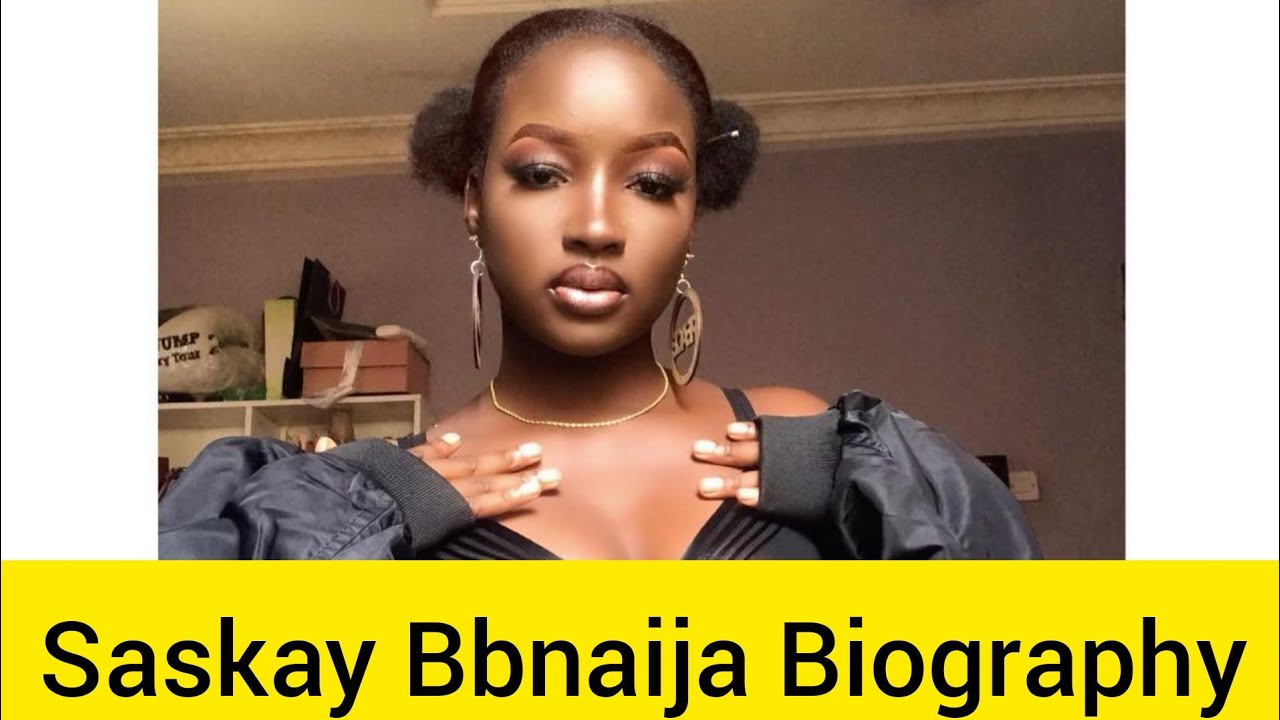 Saskay Bbnaija 2021 biography, Age,State,Facts - YouTube
