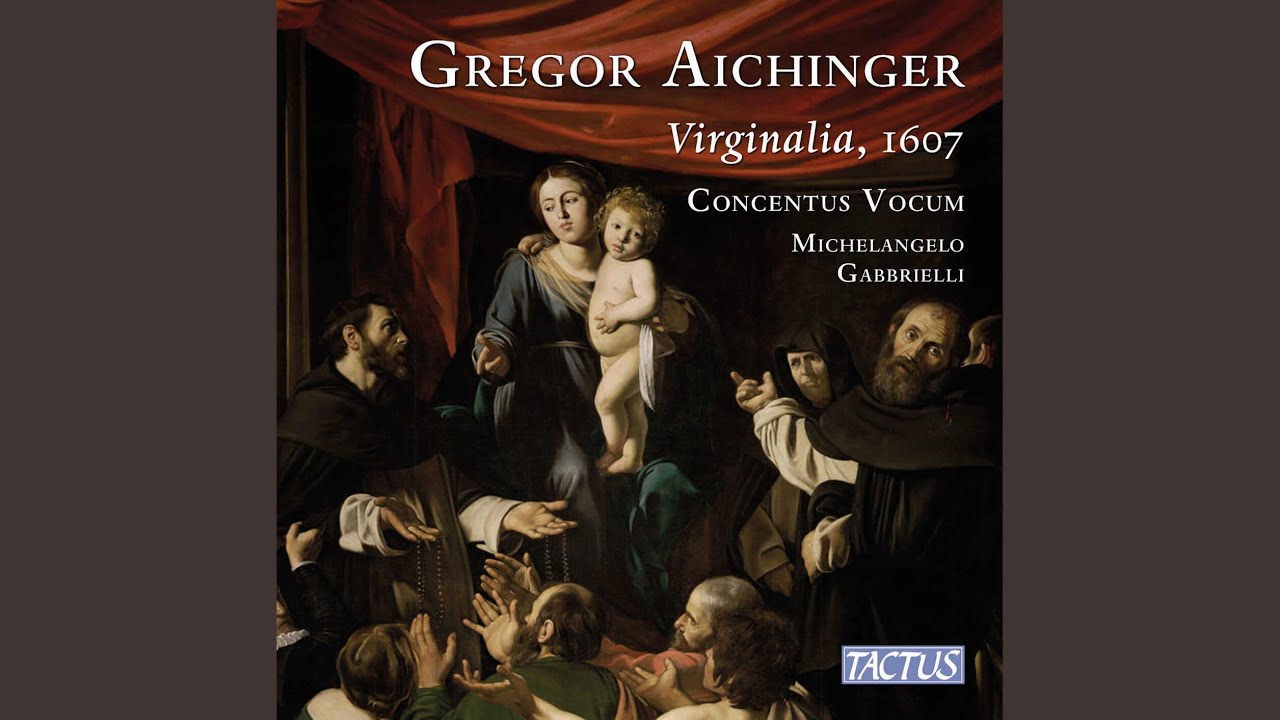 Virginalia: No. 7, Virgo, quae benedictum filium tuum - YouTube