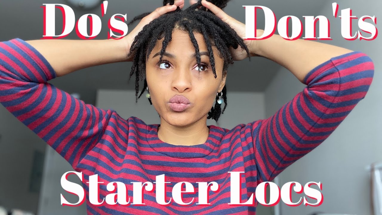 STARTER LOC TIPS | DO'S AND DON'TS! | MY LOC JOURNEY - YouTube