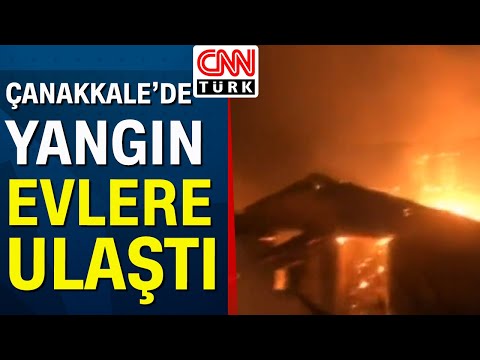 Çanakkale'de alevlerle mücadele! 6 köy ve üniversite kampüsü boşaltıldı