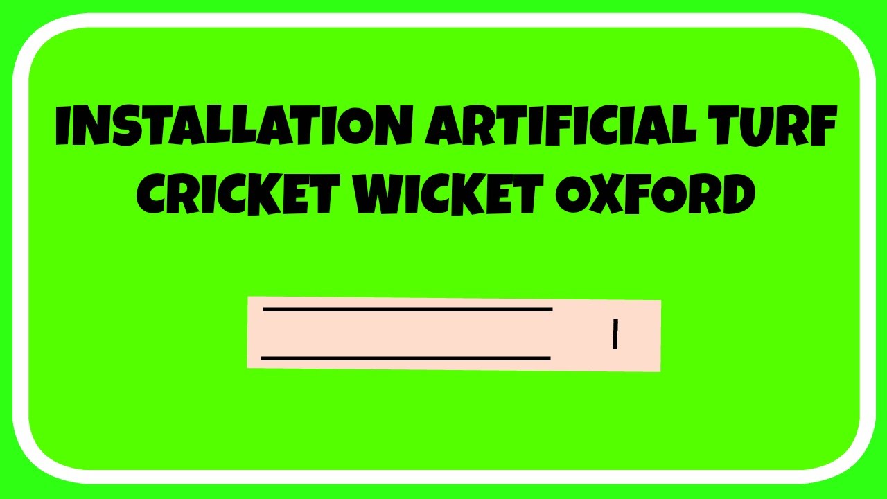 Installation Artificial Turf Cricket Wicket Oxford - YouTube