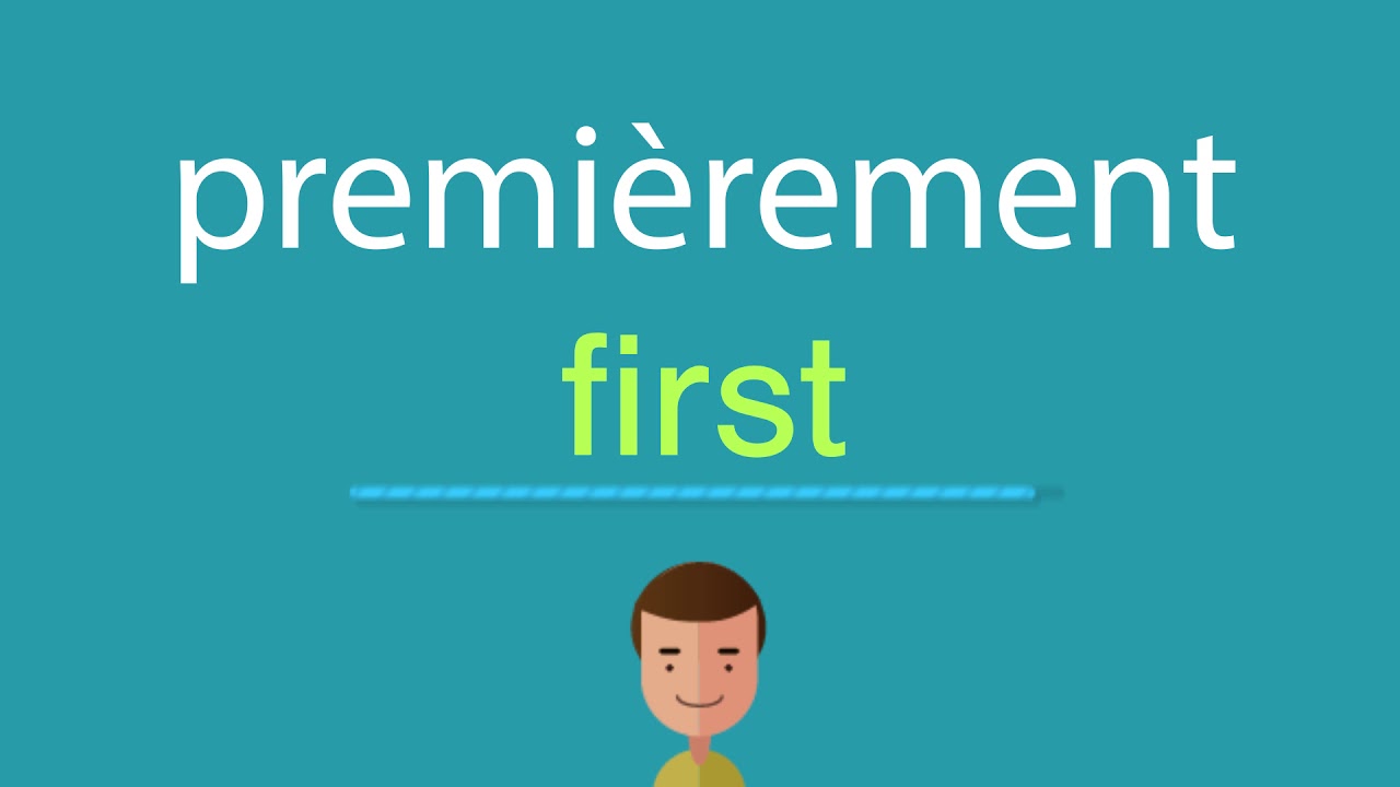 Comment dire premièrement en anglais - YouTube