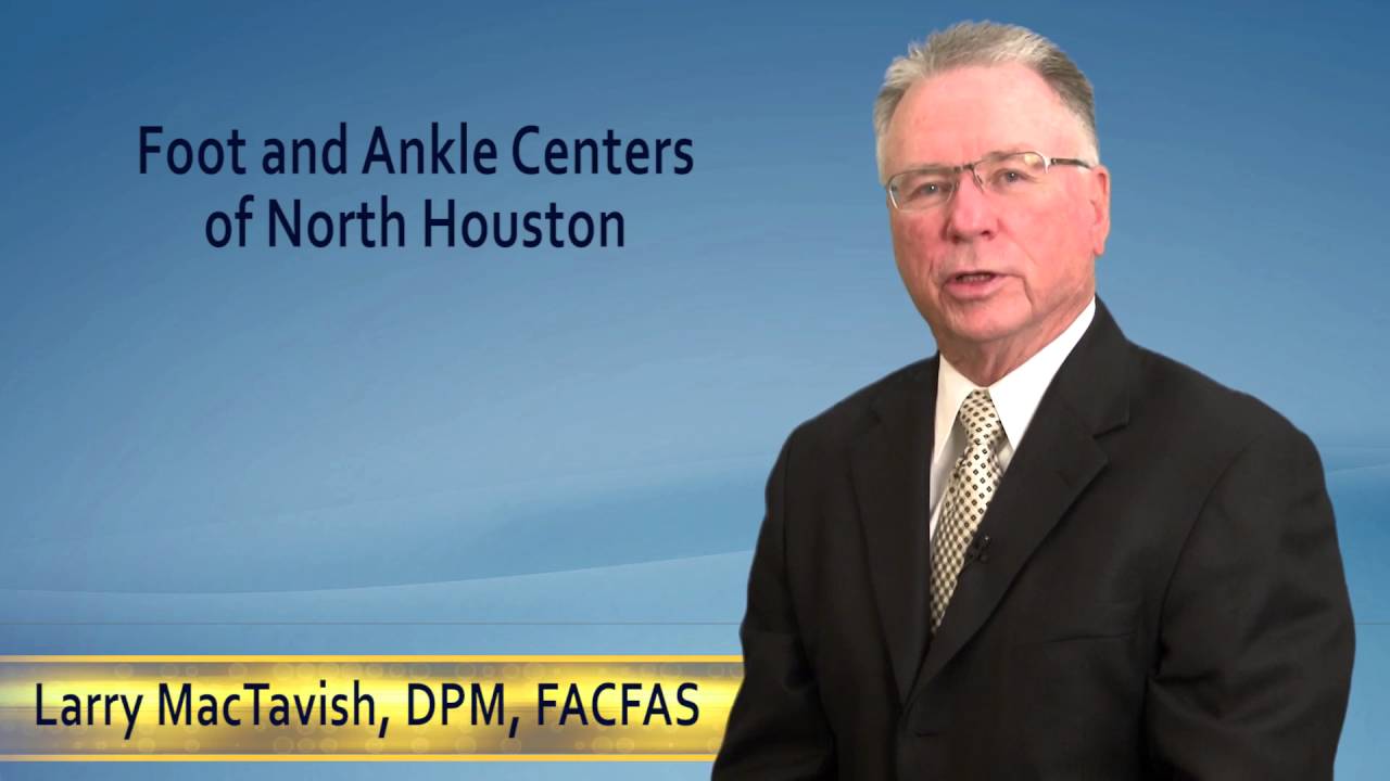 Larry Mactavish DPM, FACFAS - Podiatrist in Houston, Liberty, The ...