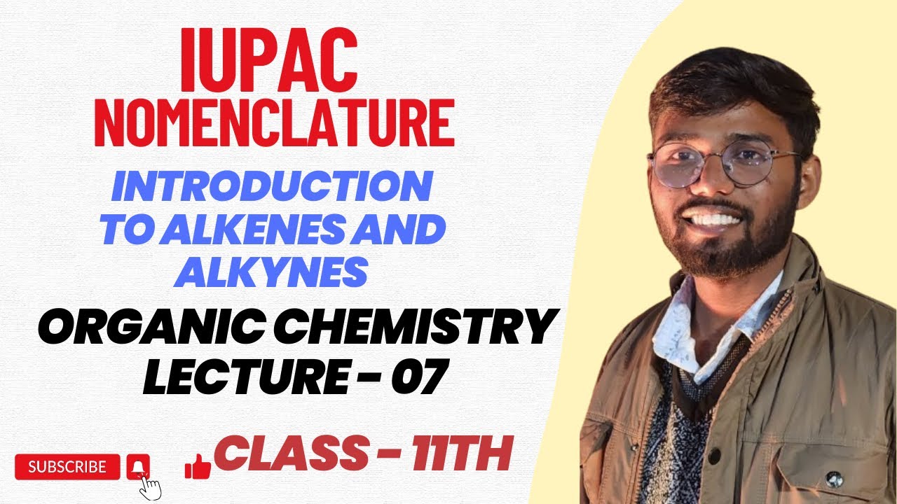 IUPAC Nomenclature | Introduction to Alkenes and Alkynes | Organic ...