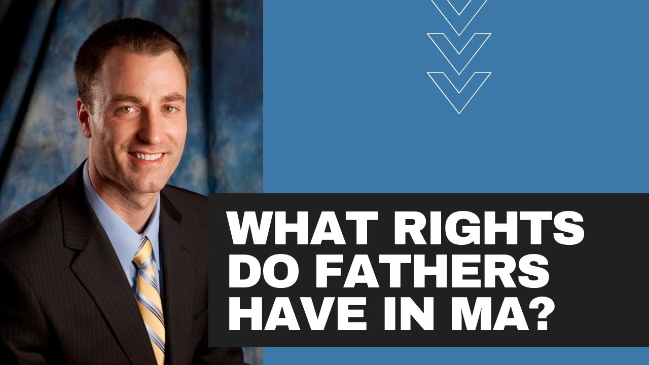 What Rights Do Fathers Have In MA YouTube what-rights-do-fathers-have-in-ma-youtube