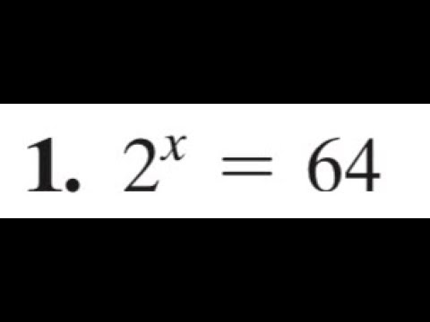 2^x = 64 solve the exponential equation by expressing each side - YouTube