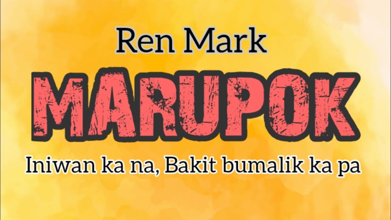 Marupok (lyrics) Ren Mark - YouTube