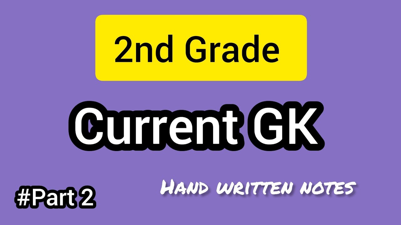 2nd grade Current GK Part 2. Easy explanation with handwritten notes ...