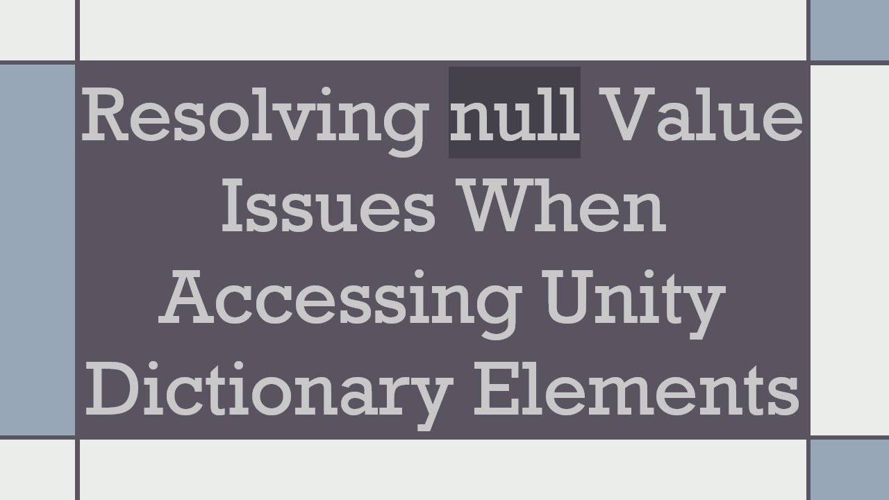 Resolving null Value Issues When Accessing Unity Dictionary Elements - YouTube