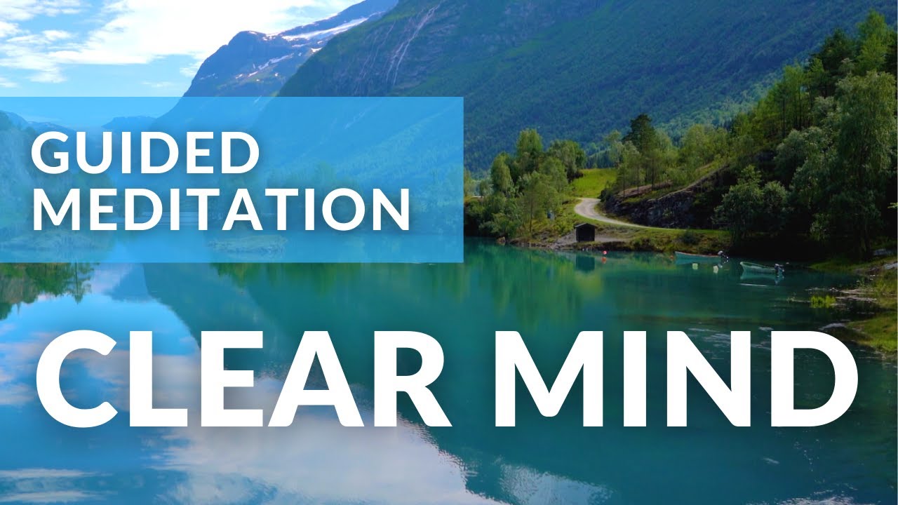 Clear Mind | Guided Meditation - YouTube