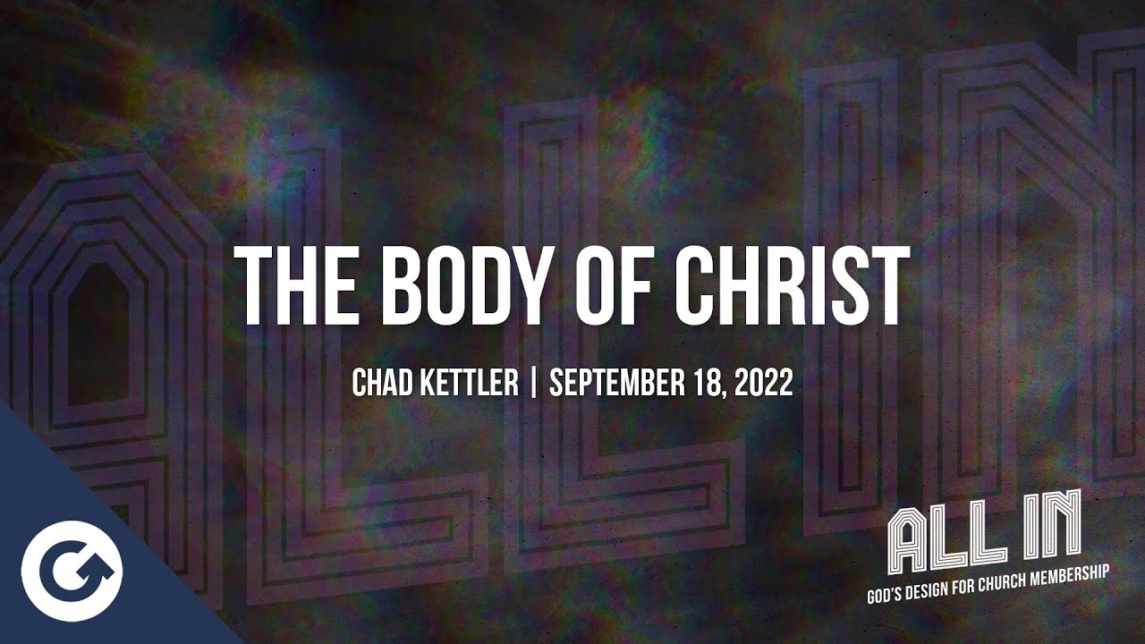 The Body of Christ // Chad Kettler // ALL IN - YouTube