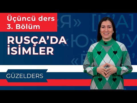 RUSÇA İSİMLER. 3. Bölüm (2.2)