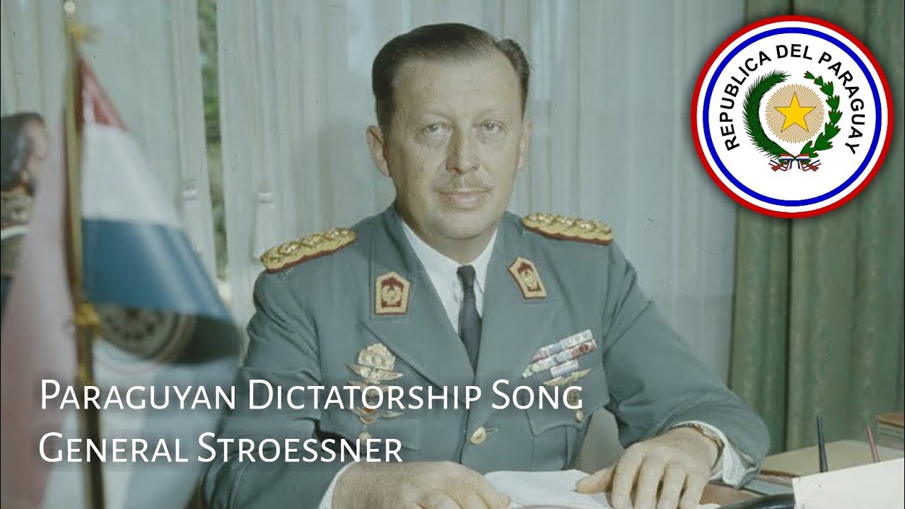 Paraguyan Dictatorship Song : General Stroessner - YouTube