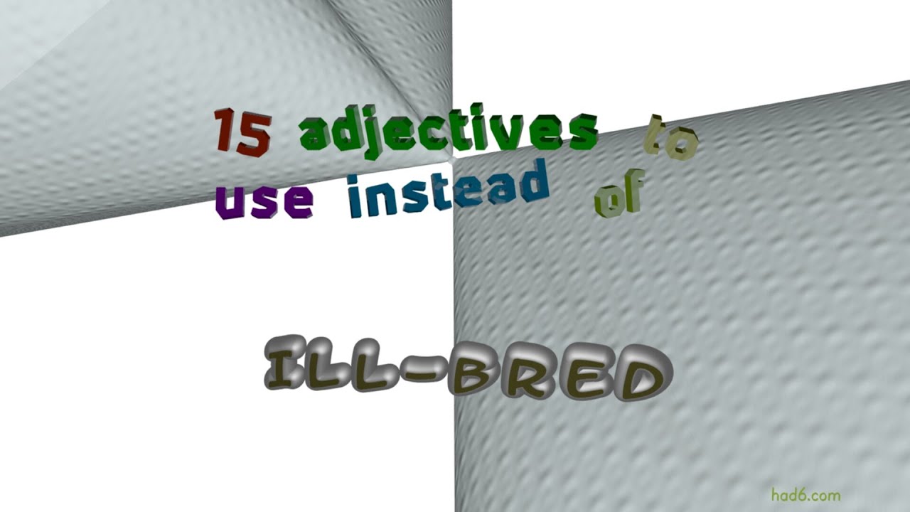 ill-bred - 17 adjectives which are synonym to ill-bred (sentence ...