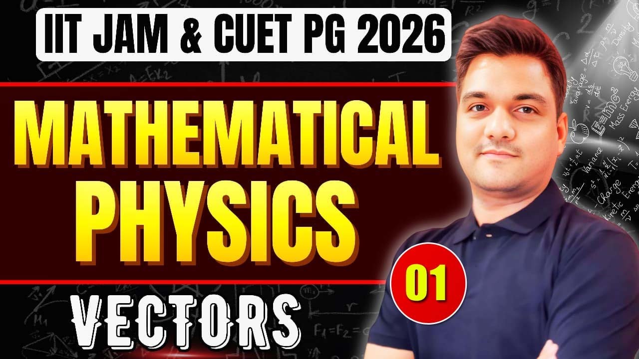 IIT JAM Physics | CUET PG Physics | Mathematical Physics – Vectors Part ...