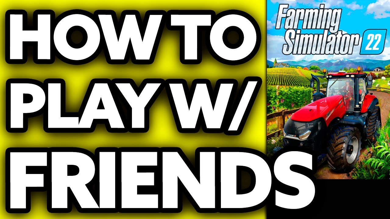 How To Play Farming Simulator 22 with Friends (EASY!) - YouTube