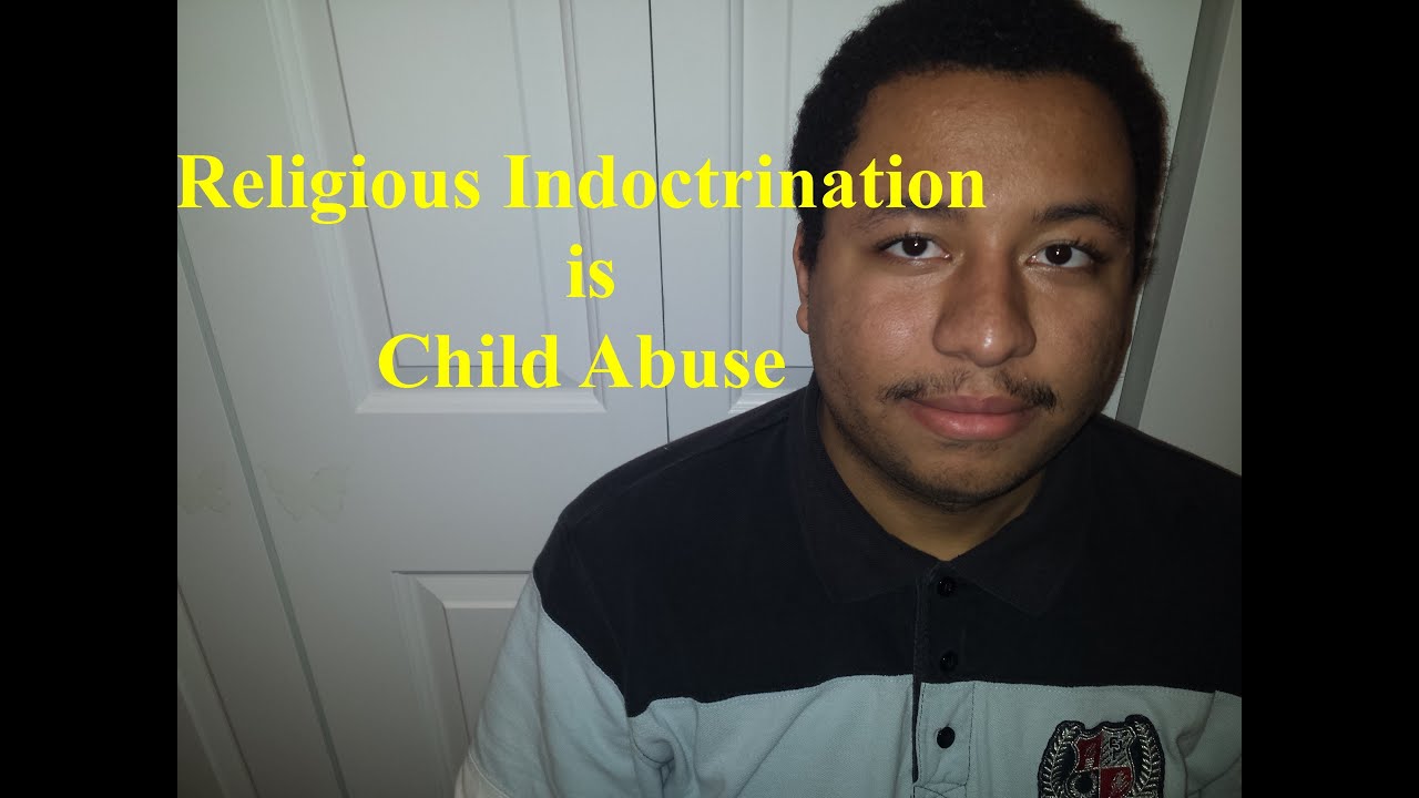 Religious Indoctrination is Child Abuse - YouTube