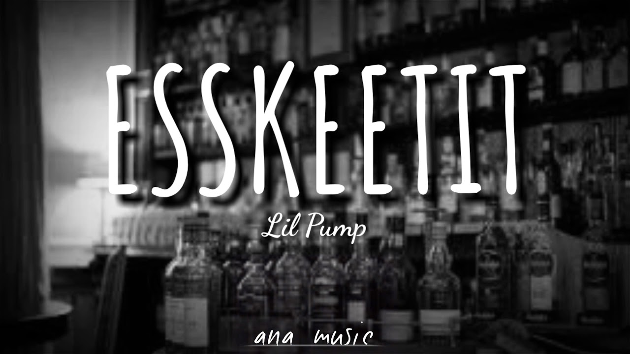 Lil Pump - ESSKEETIT (lirik & Terjemahan) - YouTube