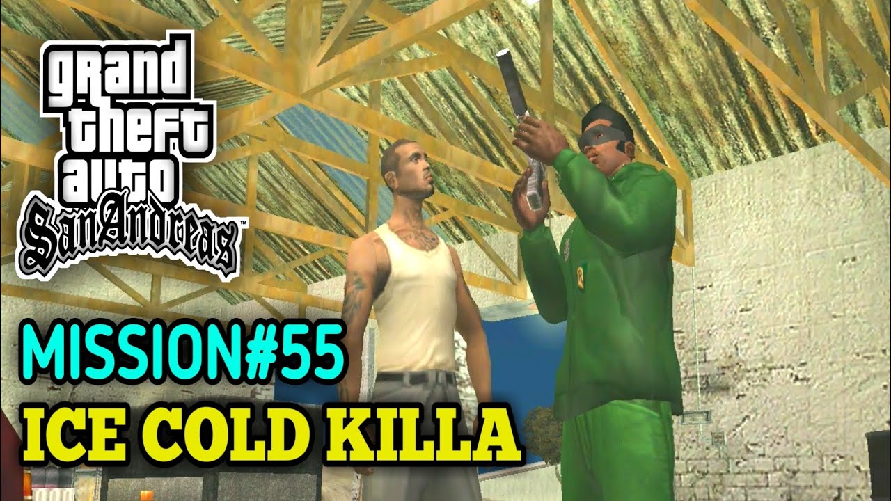 GTA SAN ANDREAS | ICE COLD KILLA | MISSION #55 - YouTube