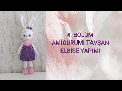 Tavşan Elbise Yapımı 4.Bölüm
