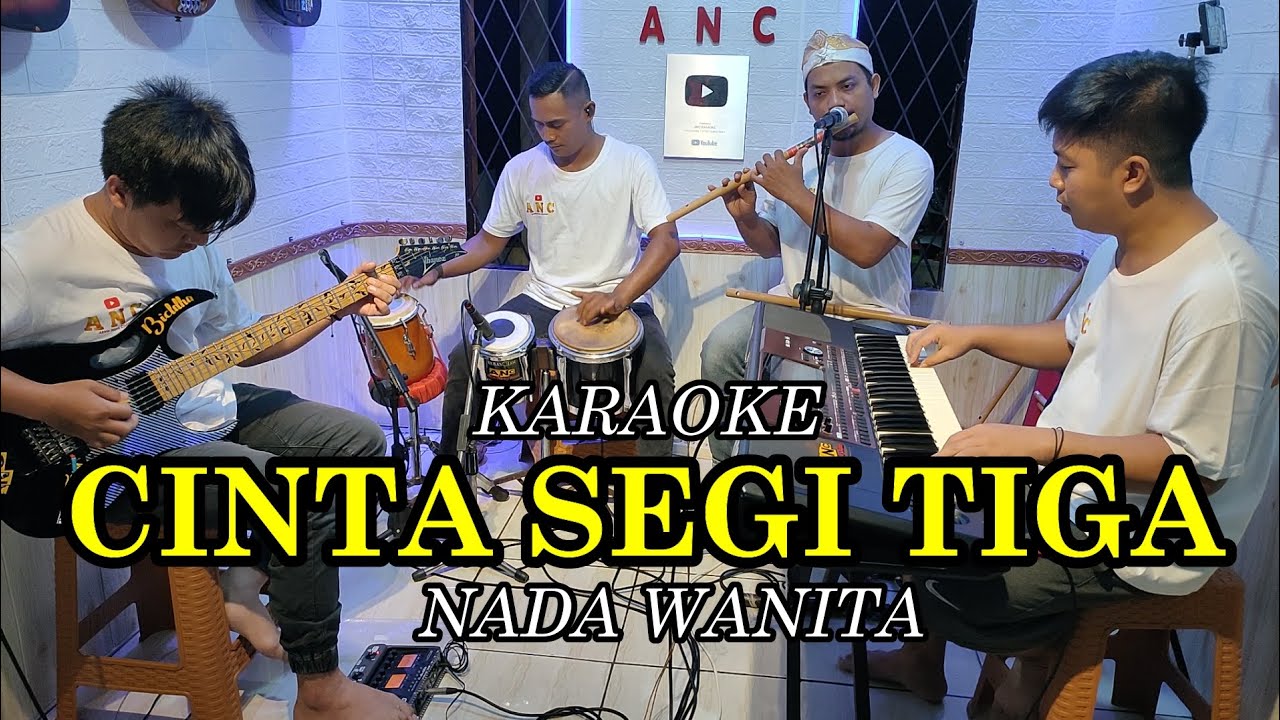 CINTA SEGITIGA KARAOKE NADA CEWEK - YouTube