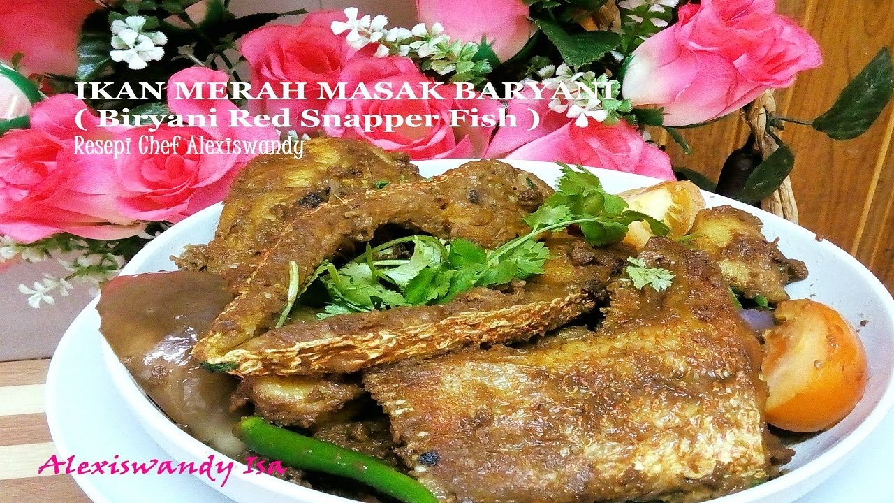 mahal mewah sedap IKAN MERAH MASAK BARYANI (Biryani Red Snapper Fish ...