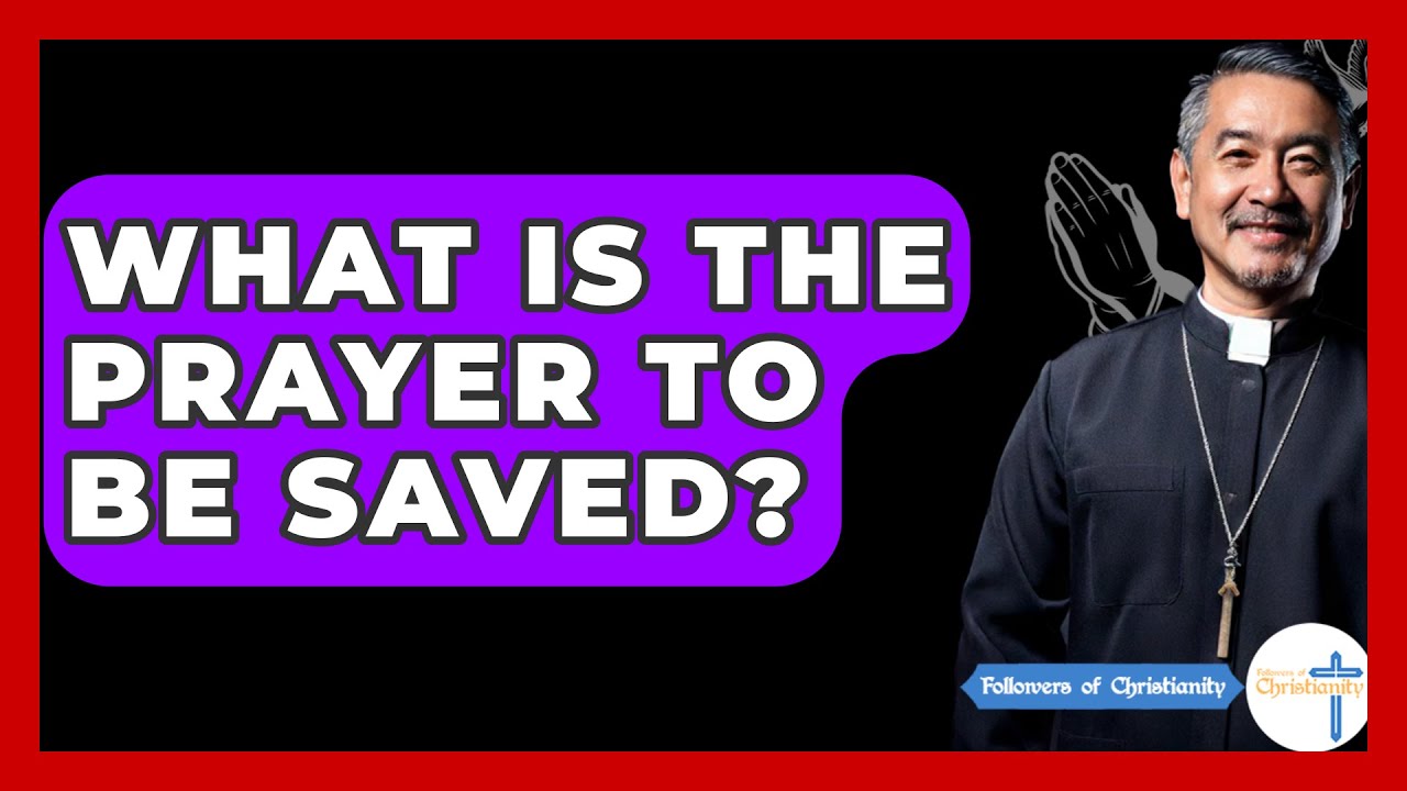 What Is The Prayer To Be Saved? - Followers Of Christianity - YouTube