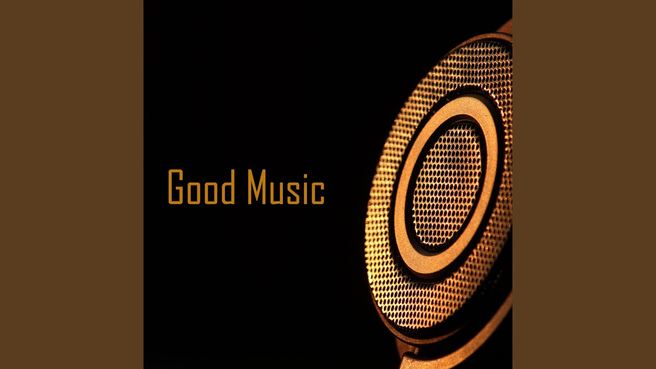 Good Music - YouTube