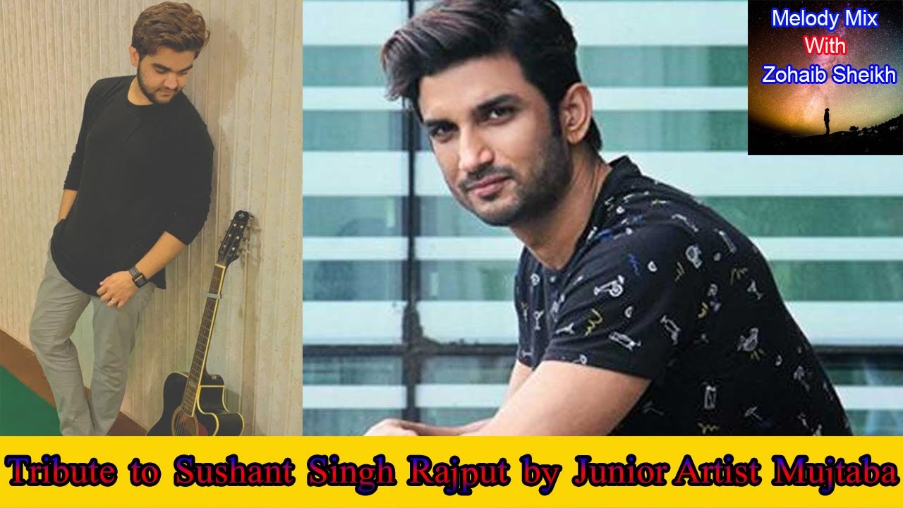 Tribute to Sushant Singh Rajput by Junior Artist Mujtaba || Melody mix with Zohaib Sheikh ...