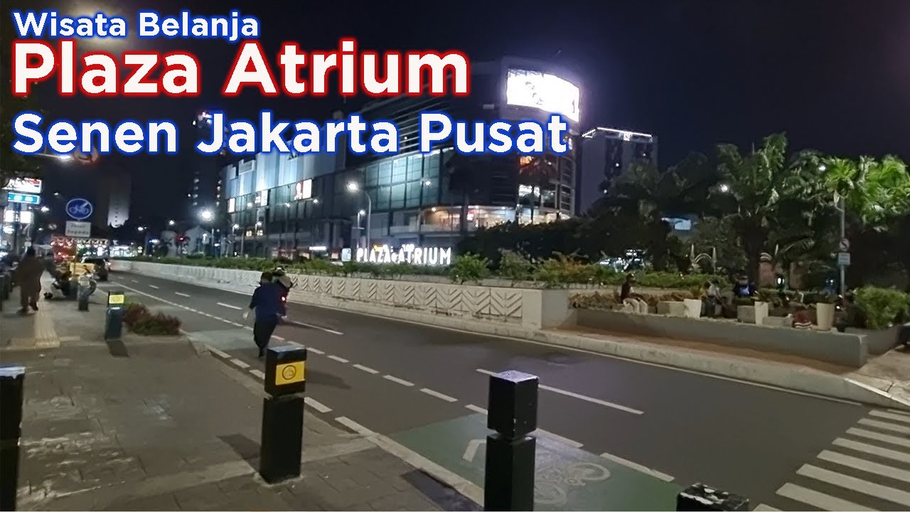 PLAZA ATRIUM - SENEN Jakarta Pusat ~ Mall di Jakarta Pusat - YouTube
