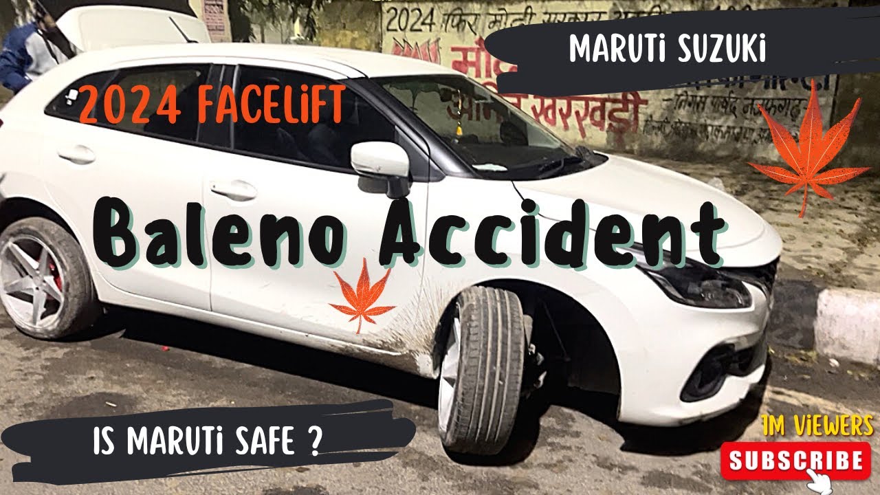 New Baleno 2024 Accident | Maruti Suzuki Baleno Safety Build Quality ...