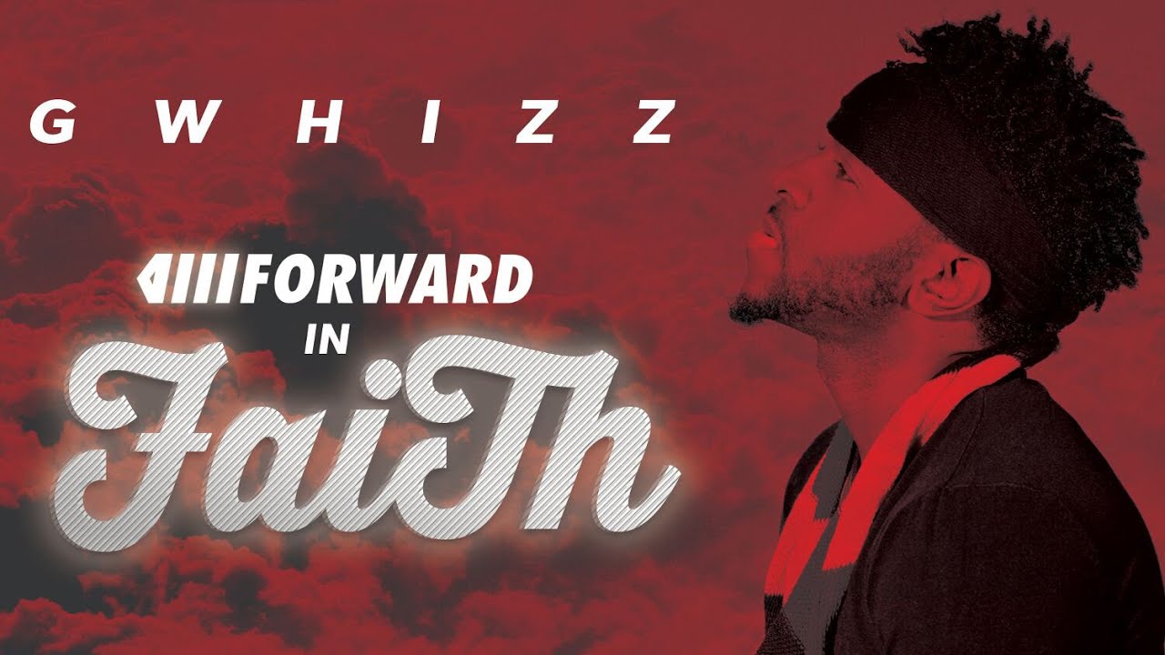 G Whizz - Forward In Faith - January 2016 - YouTube