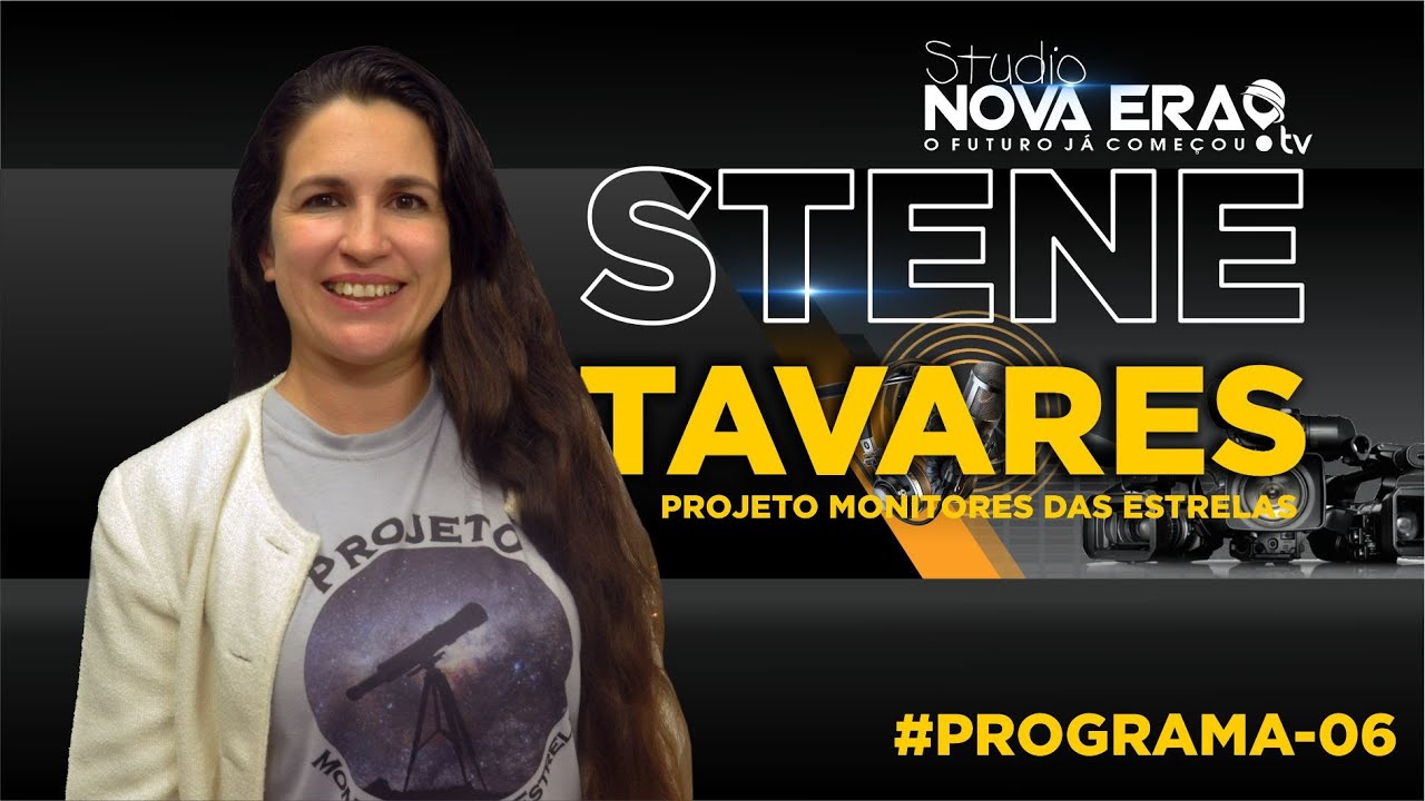 #PROGRAMA06 - STENE TAVARES COORDENADORA DO PROJETO MONITORES DAS ESTRELAS - YouTube
