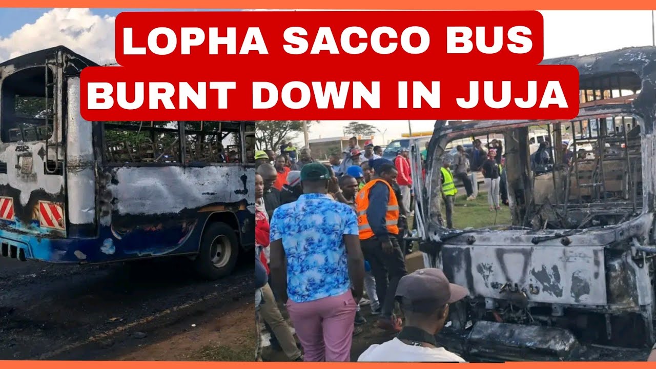 LOPHA MATATU SACCO BUS BURNT DOWN IN JUJA AFTER CAUSING THE DEATH OF A ...