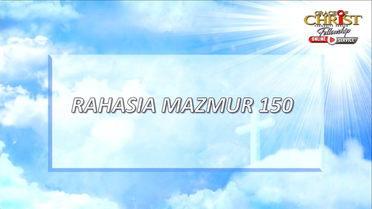 GCCC Fellowship Online Streaming 04/07/21: Rahasia Mazmur 150 - YouTube