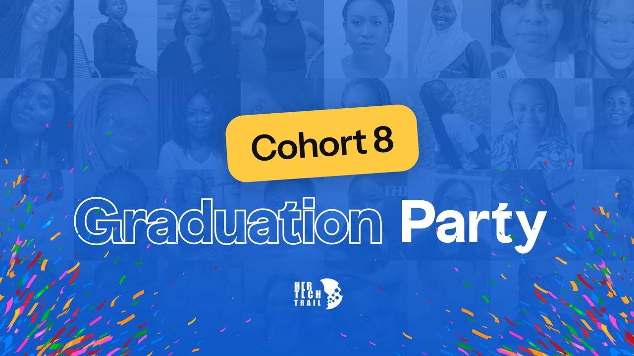 LIVE: GRADUATION PARTY | COHORT 8 | HERTECHTRAIL ACADEMY - YouTube