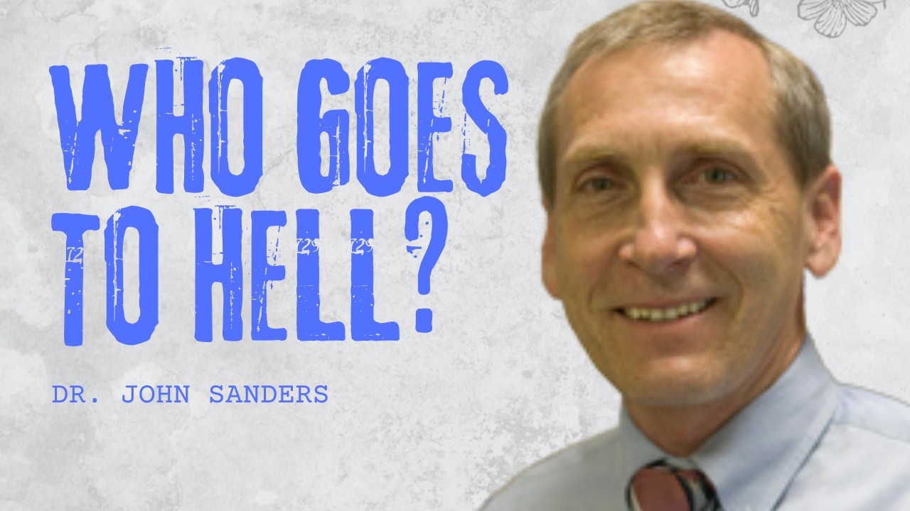 What Happens to Those Who Never Hear About God? (Dr. John Sanders) - YouTube
